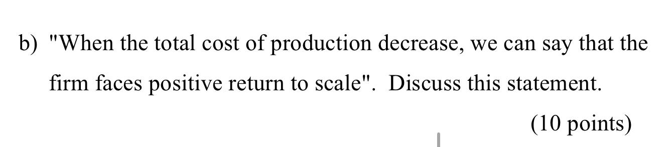 Solved b) "When the total cost of production decrease, we | Chegg.com