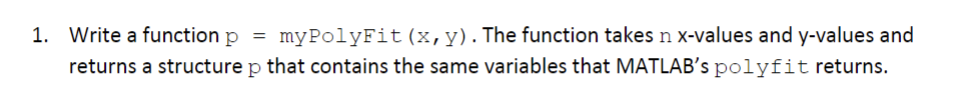 Solved 1. Write a function p= myPolyFit (x,y). The function | Chegg.com