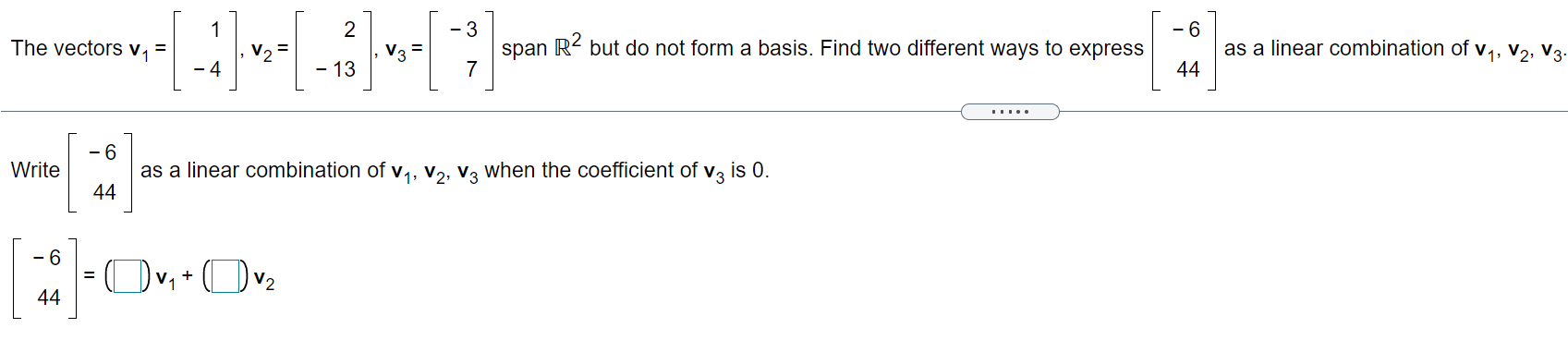 Solved 2 -3 -6 The vectors V1 V3 span R2 but do not form a | Chegg.com