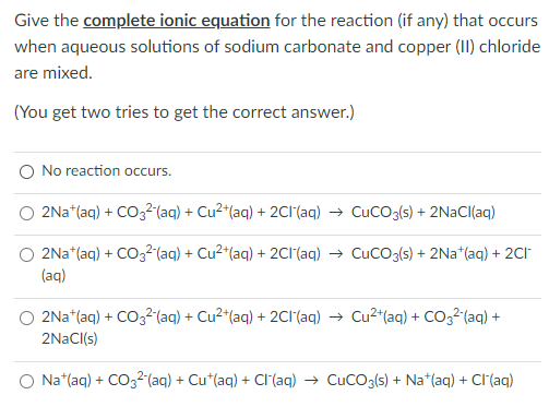Solved Give the complete ionic equation for the reaction (if | Chegg.com