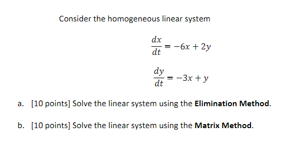 Solved Consider the homogeneous linear system dx dt -6x + 2y | Chegg.com