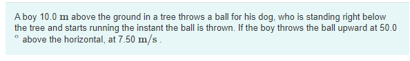 Solved A boy 10.0 m above the ground in a tree throws a ball | Chegg.com