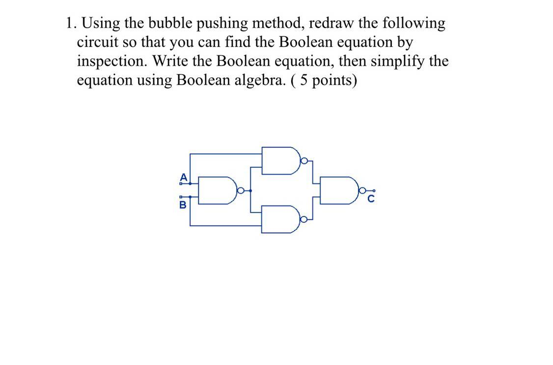Solved 1. Using the bubble pushing method, redraw the | Chegg.com