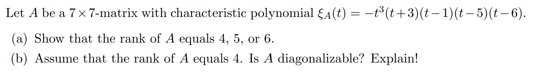 Solved Let A be a 7 x 7-matrix with characteristic | Chegg.com