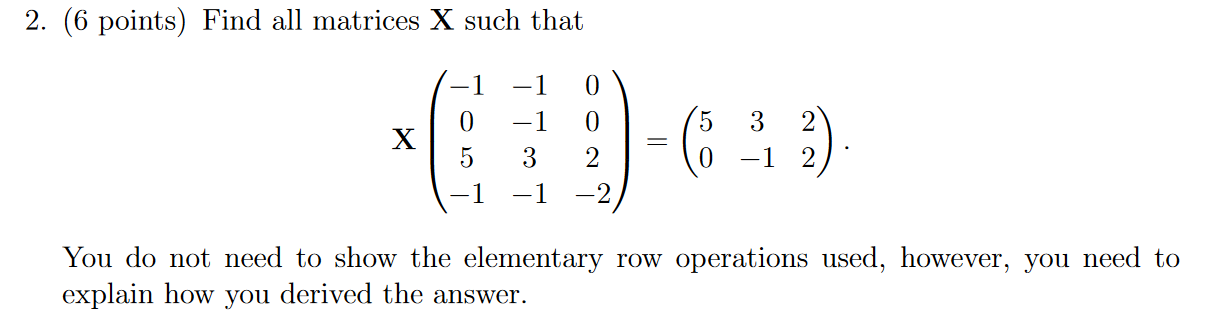 Solved 2. (6 points) Find all matrices X such that | Chegg.com