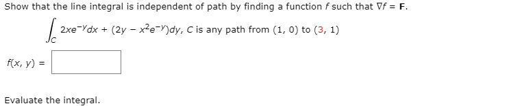 Solved Show that the line integral is independent of path by | Chegg.com