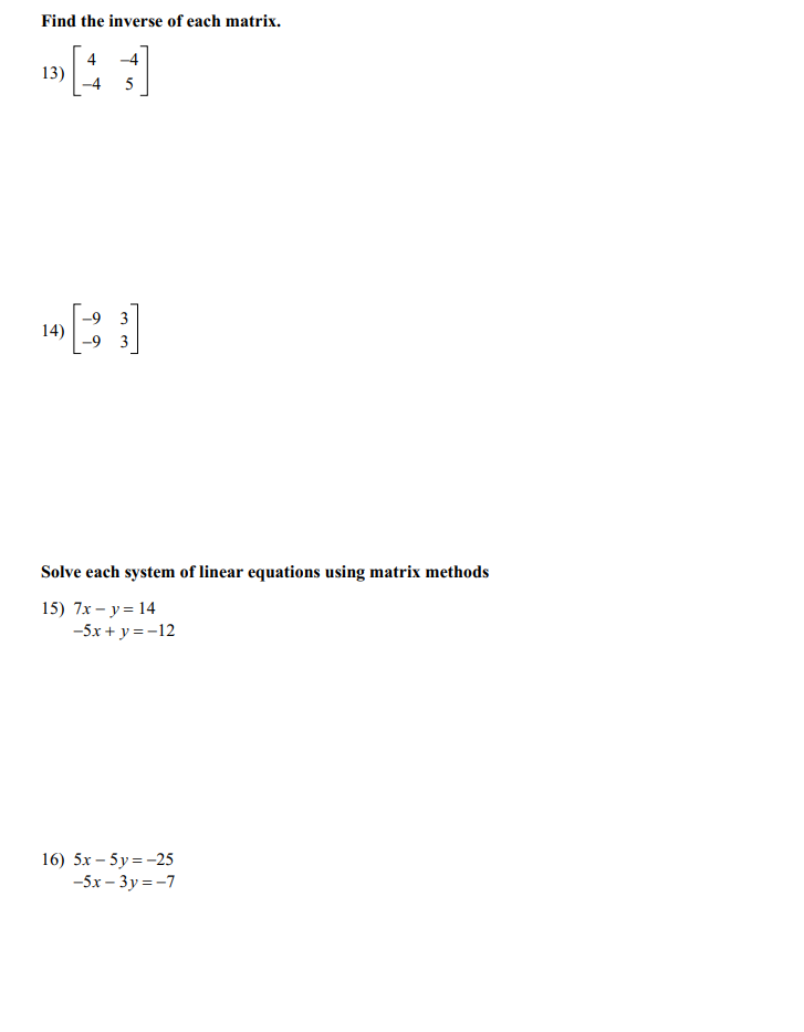 Solved Find the inverse of each matrix. 13) [4−4−45] 14) | Chegg.com