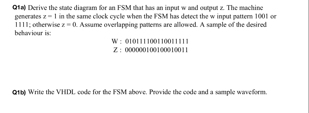 Solved Q1a) Derive the state diagram for an FSM that has an | Chegg.com