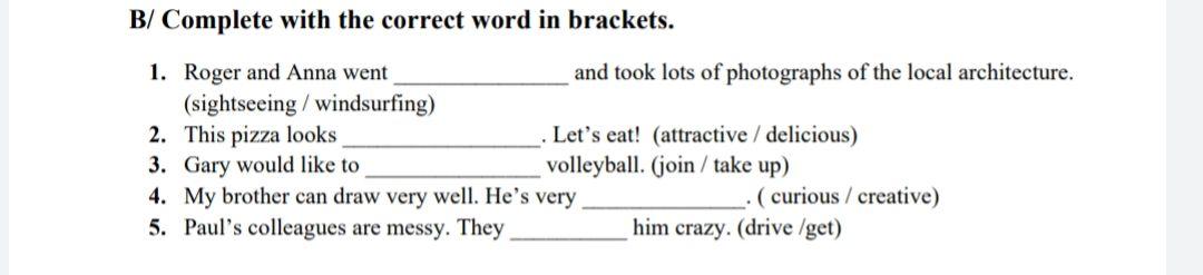 Solved B/ Complete with the correct word in brackets. 1. | Chegg.com