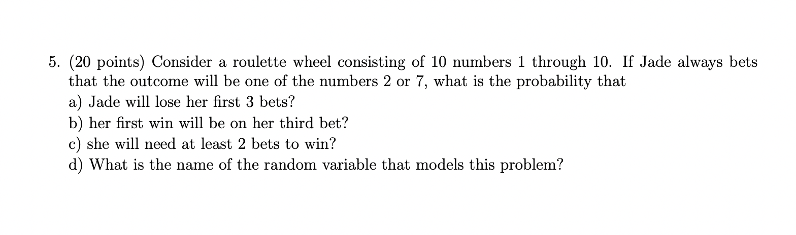 Solved 5. (20 points) Consider a roulette wheel consisting | Chegg.com