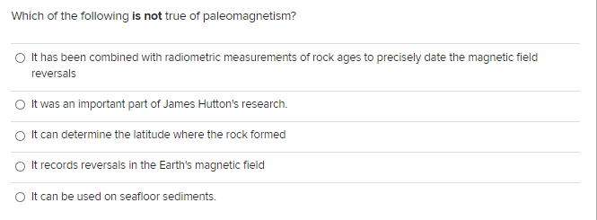 Solved Which of the following is not true of paleomagnetism? | Chegg.com