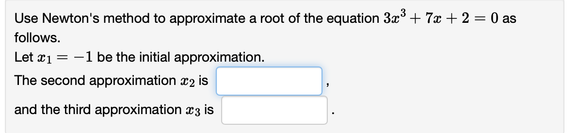 Solved Use Newton's method to approximate a root of the | Chegg.com