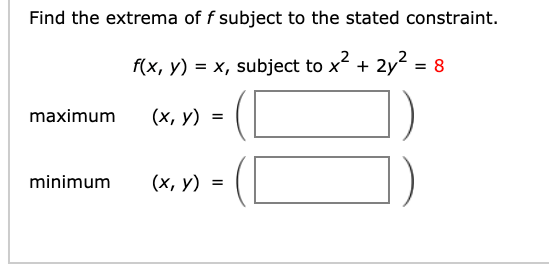 Solved Find the extrema of f subject to the stated | Chegg.com