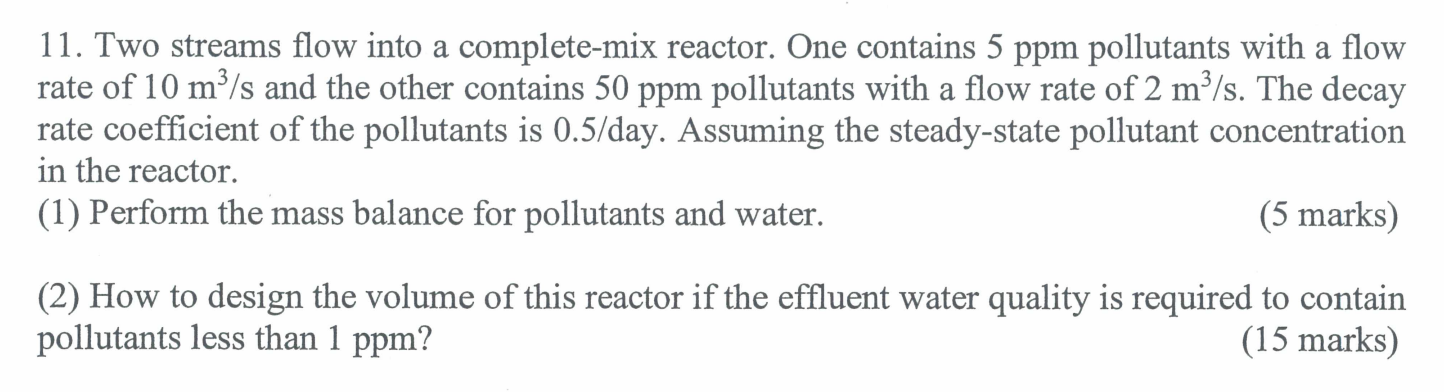 Solved 11. ﻿Two streams flow into a complete-mix reactor. | Chegg.com