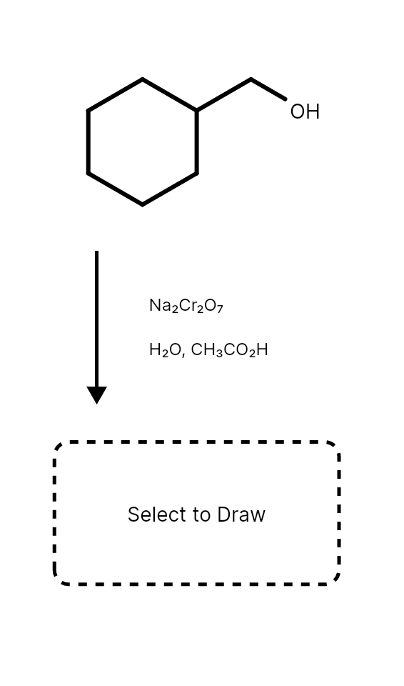 Solved Na2Cr2O7 H2O, CH3CO2H 1 1 1 Select to Draw I OH | Chegg.com