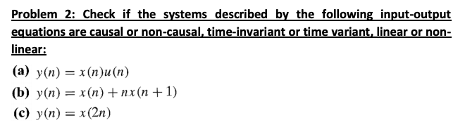 Solved Problem 2: Check if the systems described by the | Chegg.com