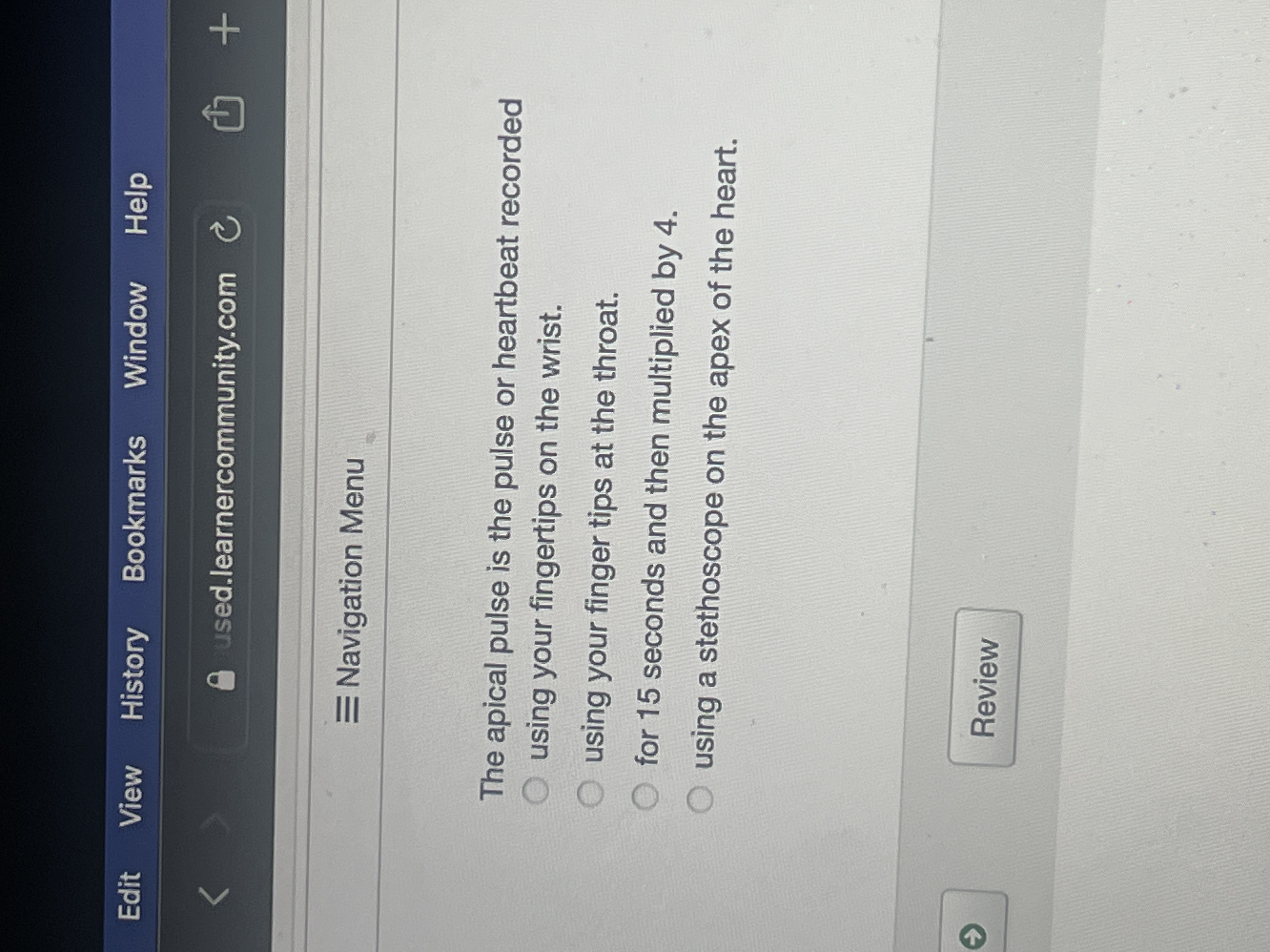 Solved Navigation MenuThe apical pulse is the pulse or | Chegg.com