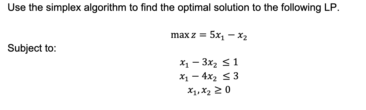 Solved Use the simplex algorithm to find the optimal | Chegg.com
