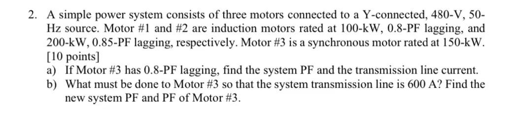 Solved 2. A simple power system consists of three motors | Chegg.com