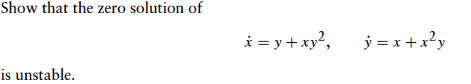 Solved Show that the zero solution ofx˙=y+xy2,y˙=x+x2yis | Chegg.com