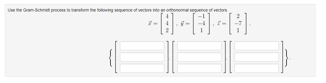 Solved Use the Gram-Schmidt process to transform the | Chegg.com