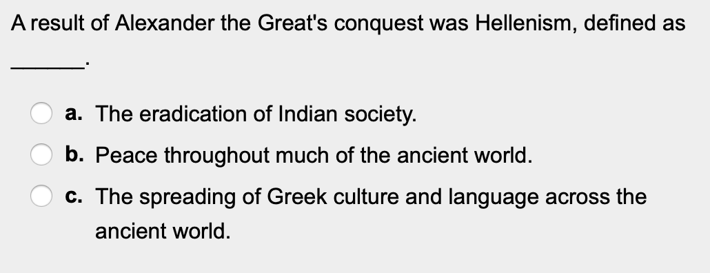 Solved A result of Alexander the Great's conquest was | Chegg.com