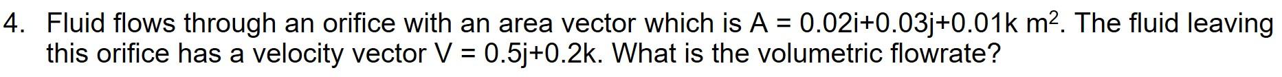 Solved Fluid flows through an orifice with an area vector | Chegg.com