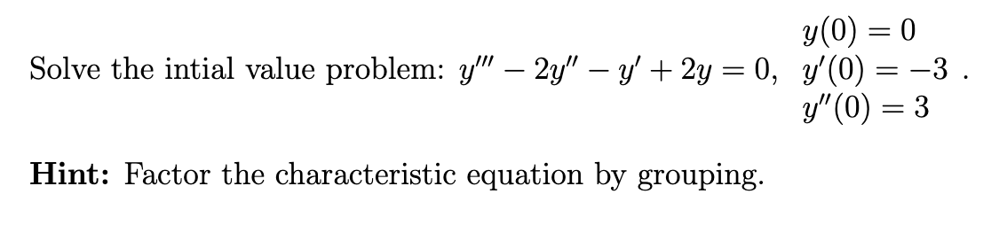Solved = = y(0) = 0 Solve the intial value problem: y'" – | Chegg.com