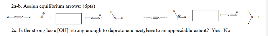 Solved 2a-b. ﻿Assign equilibrium arrows: (6pts)2c. ﻿Is the | Chegg.com