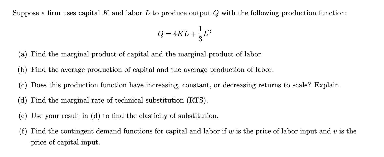 Solved Suppose a firm uses capital K and labor L to produce | Chegg.com
