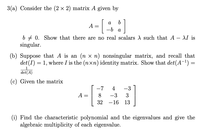 Solved 3(a) Consider the (2×2) matrix A given by A=[a−bba] | Chegg.com