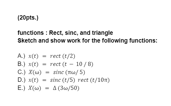 Solved (20pts.) functions: Rect, sinc, and triangle Sketch | Chegg.com