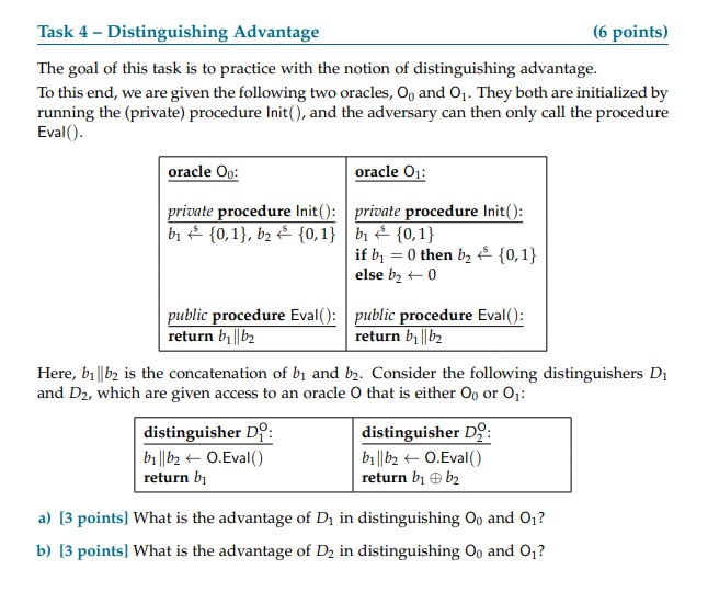 Solved Task 4 - Distinguishing Advantage (6 points) The goal | Chegg.com Solved Task 4 - Distinguishing Advantage (6 points) The goal | Chegg.com