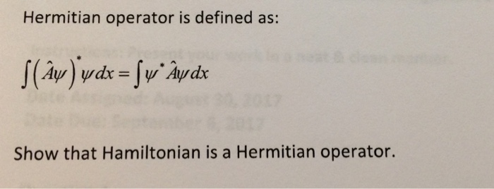 Solved Hermitian operator is defined as: integral (A psi) | Chegg.com