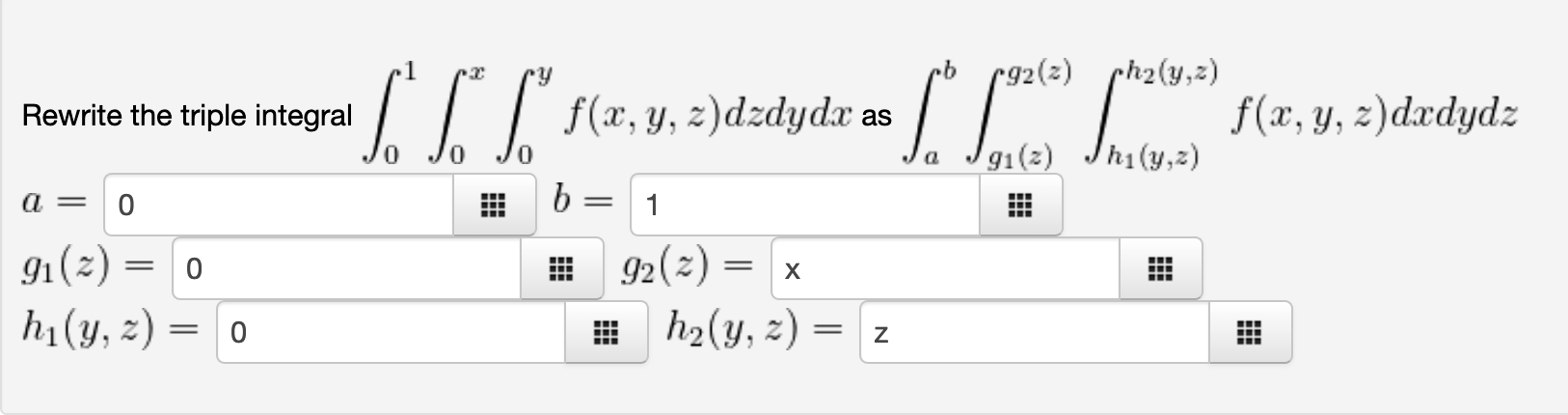 Solved Rewrite the triple integral ∫01∫0x∫0yf(x,y,z)dzdydx | Chegg.com