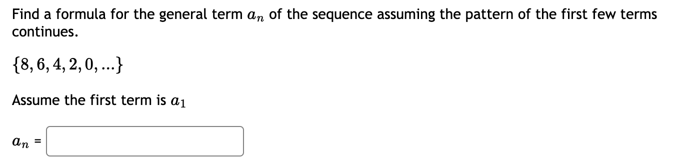 Solved Find a formula for the general term an of the | Chegg.com