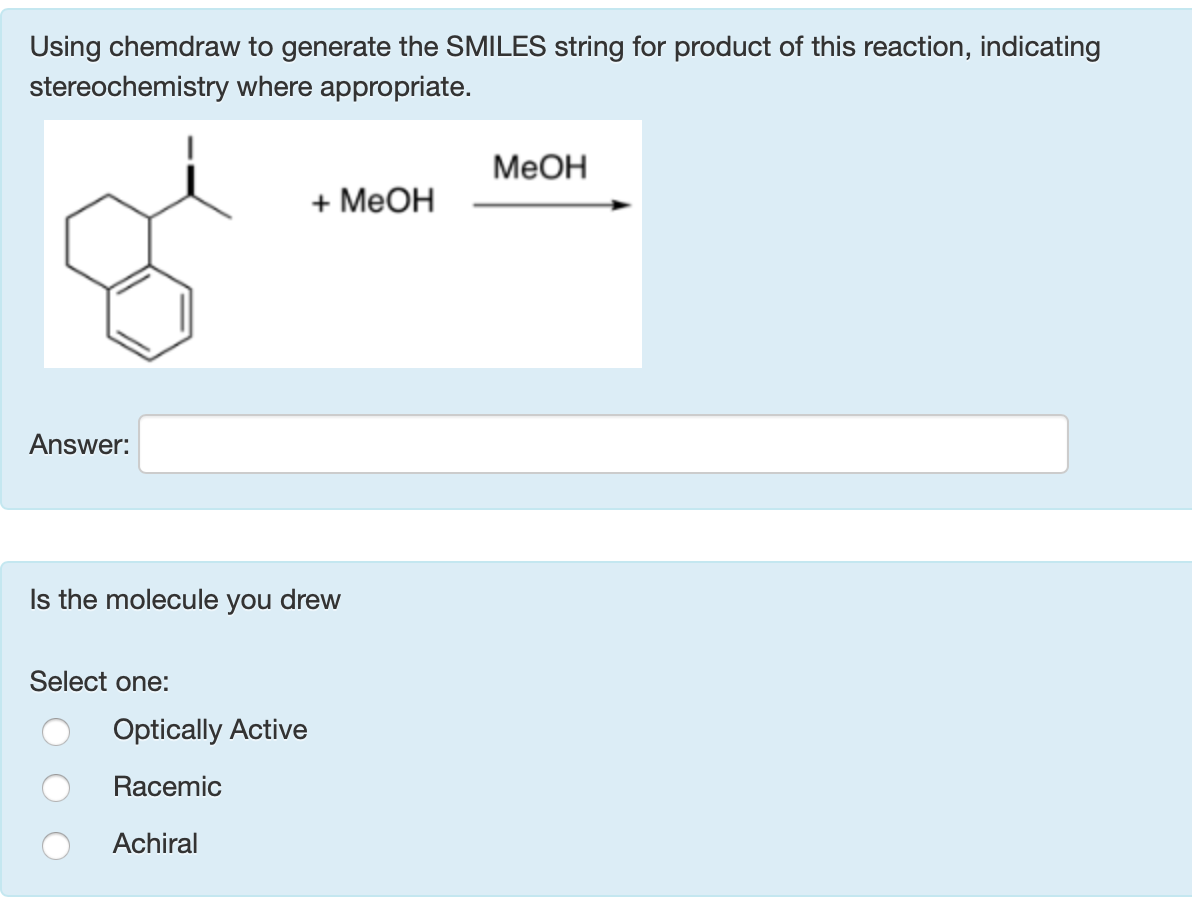 Solved Using chemdraw to generate the SMILES string for | Chegg.com