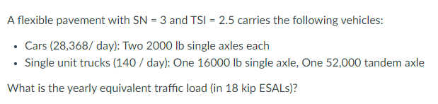Solved A flexible pavement with SN = 3 and TSI = 2.5 carries | Chegg.com