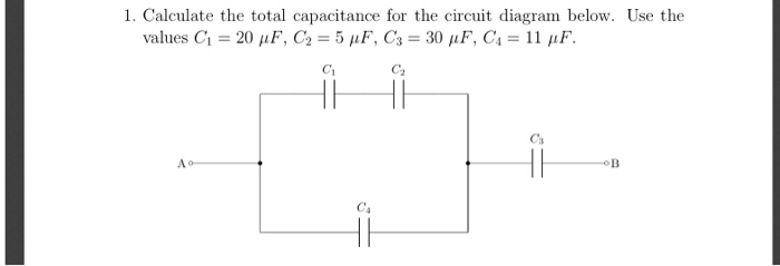 Solved 1. Calculate the total capacitance for the circuit | Chegg.com
