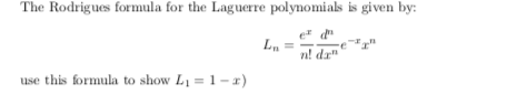 Solved The Rodrigues formula for the Laguerre polynomials is | Chegg.com