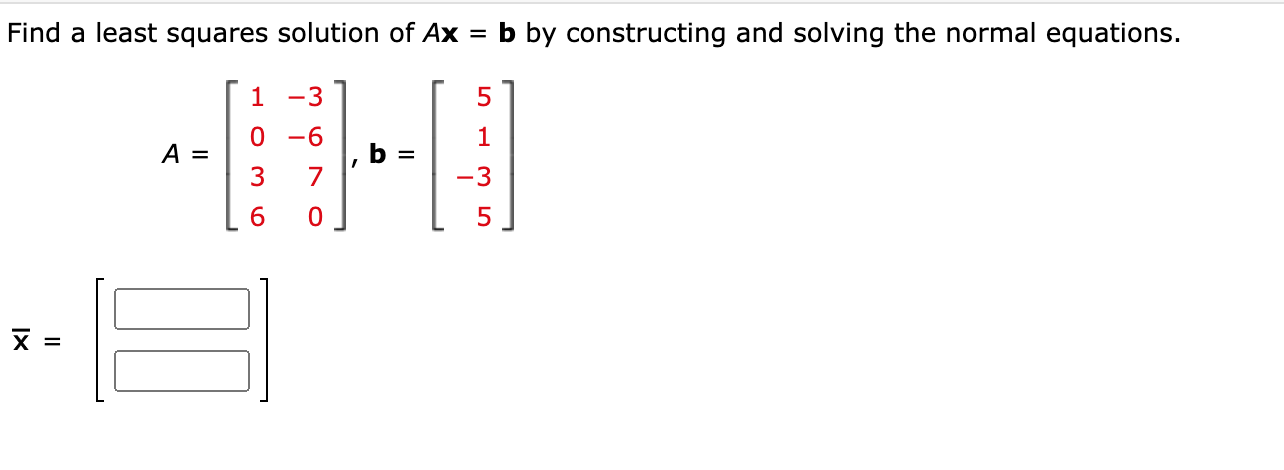 Solved Find a least squares solution of Ax = b by | Chegg.com