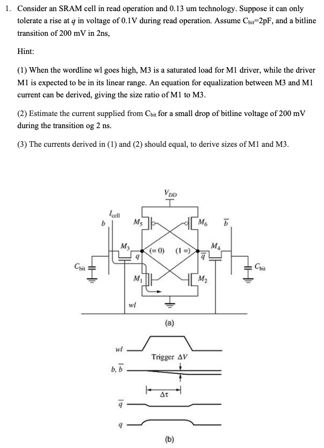Solved 1. Consider an SRAM cell in read operation and 0.13 | Chegg.com
