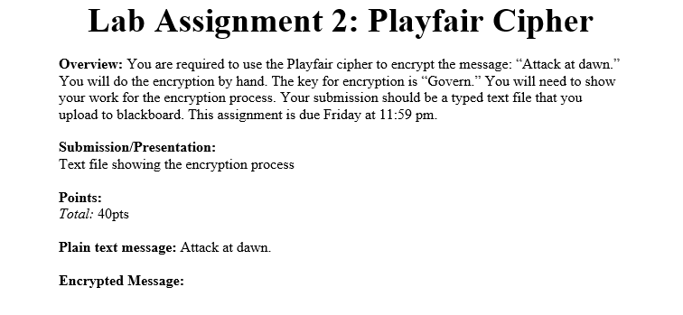 Solved Lab Assignment 2: Playfair Cipher Overview: You are | Chegg.com Solved Lab Assignment 2: Playfair Cipher Overview: You are | Chegg.com