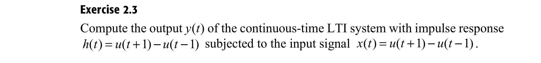 Solved Exercise 2.3 Compute the output y(t) of the | Chegg.com
