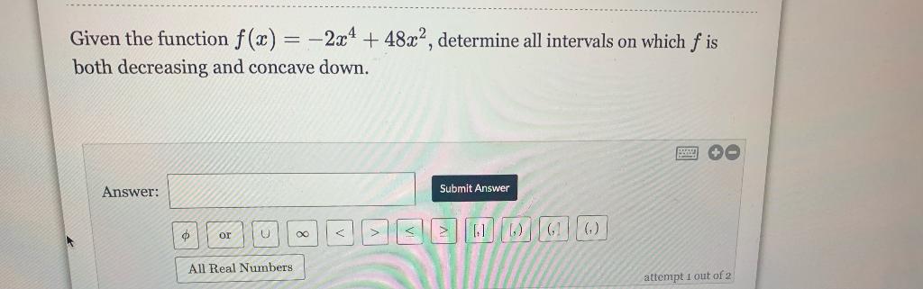 Solved Given the function f(x) = –2x4 +48x2, determine all | Chegg.com