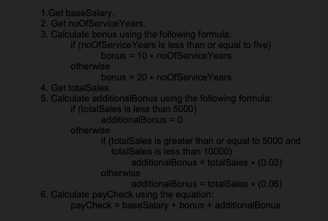 Solved * 1.Get baseSalary. 2. Get noOfService Years. 3. | Chegg.com