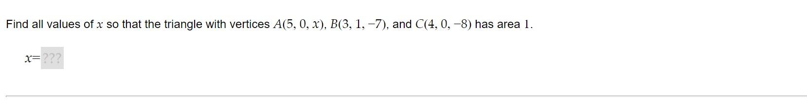 Solved Find all values of x so that the triangle with | Chegg.com