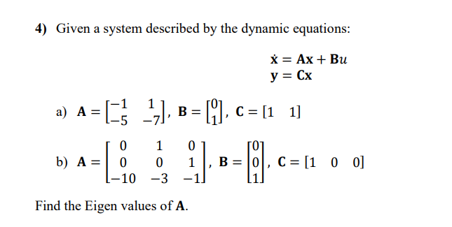 Solved 4) Given a system described by the dynamic equations: | Chegg.com