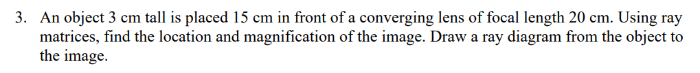 Solved 3. An object 3 cm tall is placed 15 cm in front of a | Chegg.com