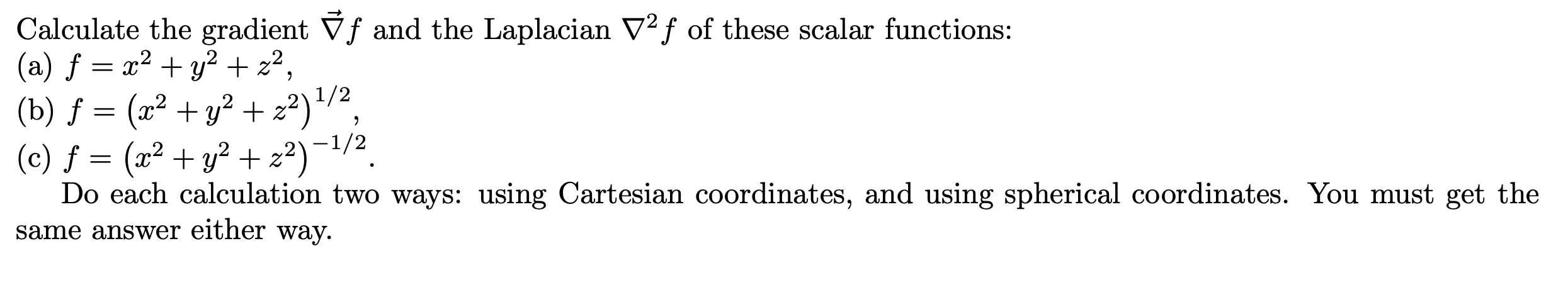 Solved Calculate the gradient f and the Laplacian V2 f of | Chegg.com